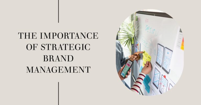 The Importance Of Strategic Brand Management (Definition, Process ...