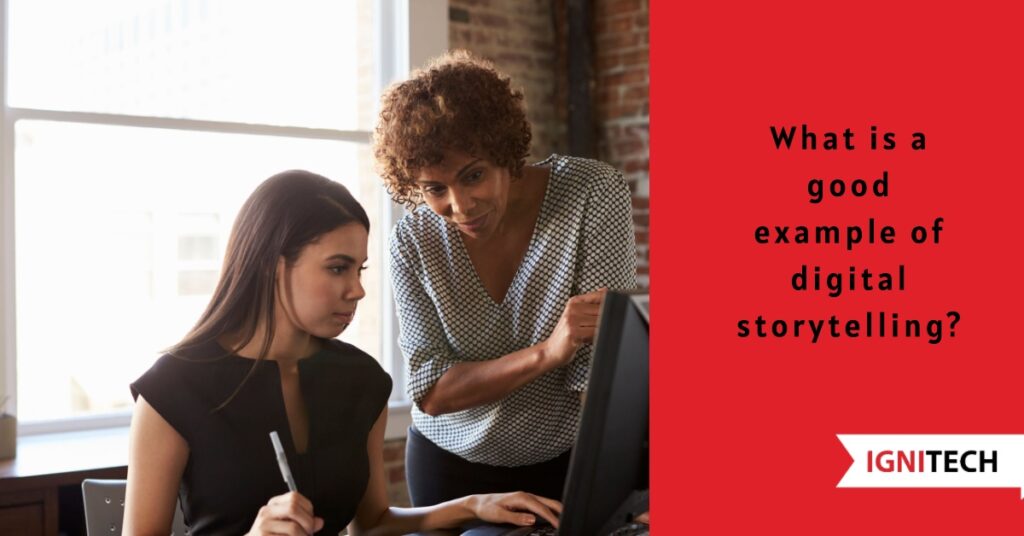 Digital Storytelling: 5 Powerful Strategies To Help You Excel